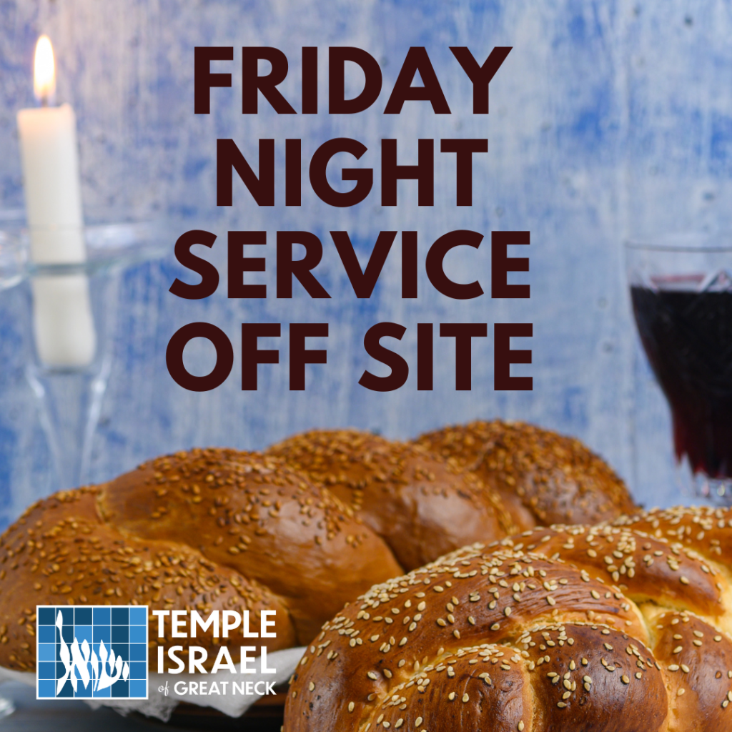Friday Night Service Off Site | Temple Israel of Great Neck ...