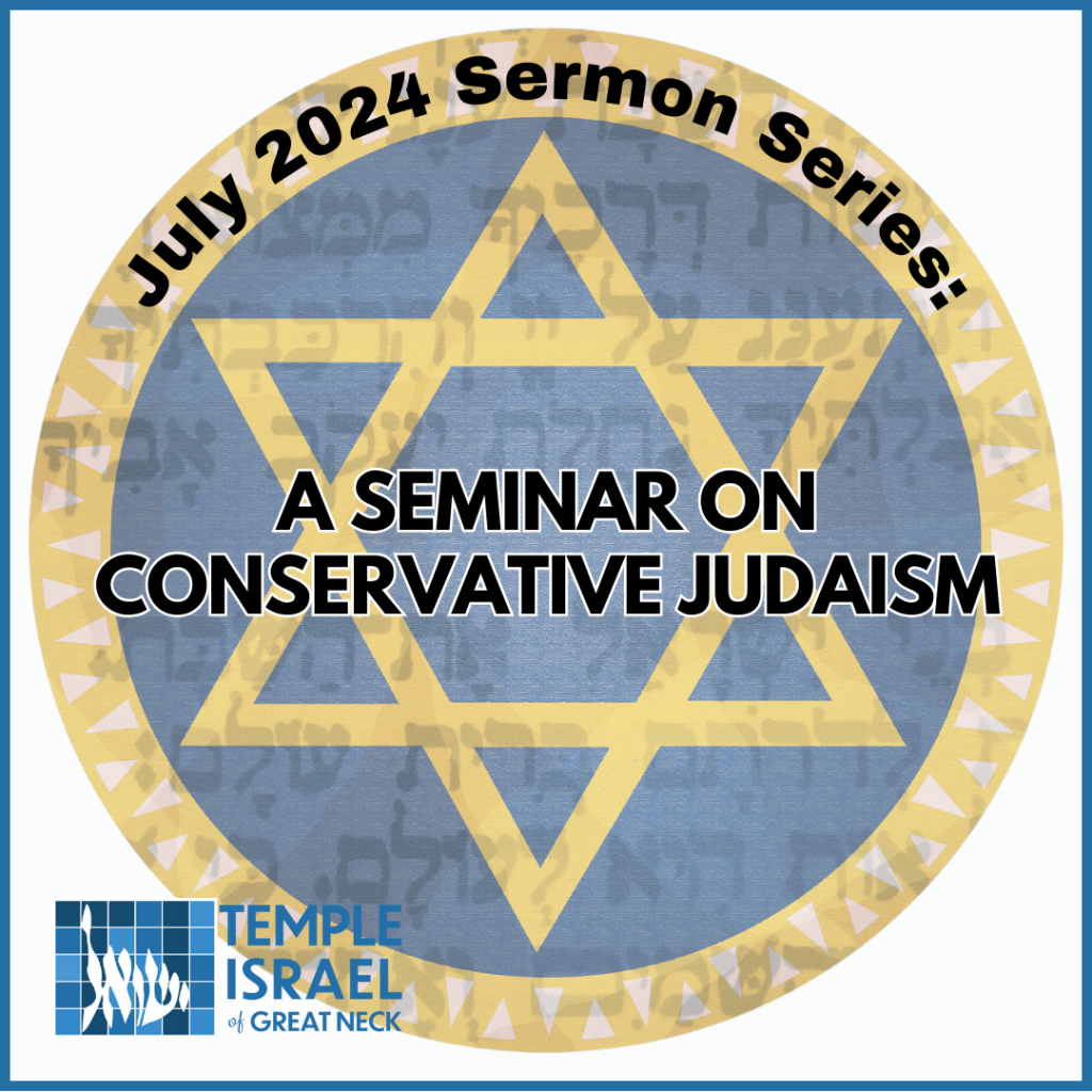 July Sermon Series: A Seminar on Conservative Judaism | Temple Israel ...